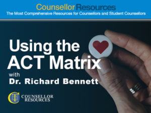 Using the ACT Matrix – Counsellor CPD Training